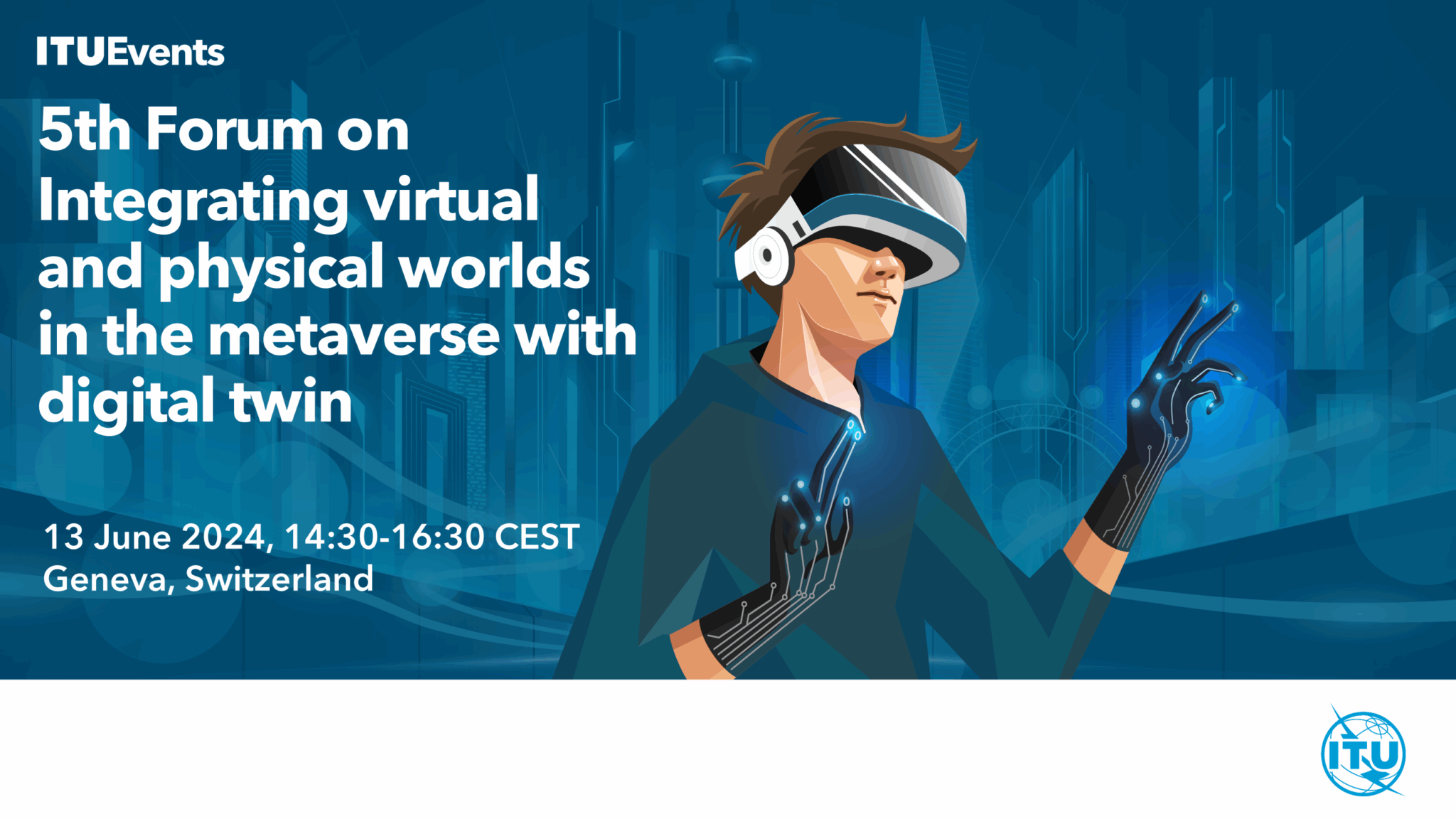 5th ITU Forum on Integrating virtual and physical worlds in the ...
